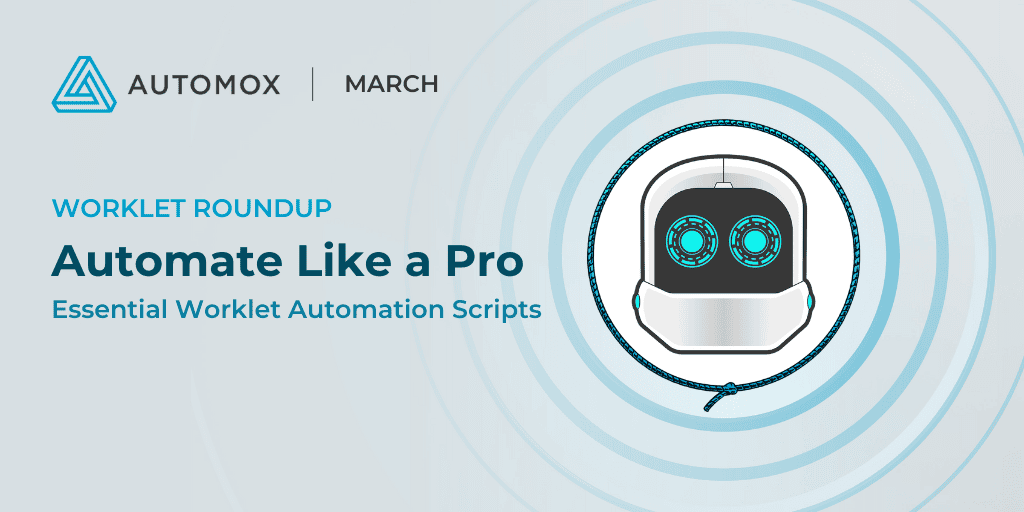 Automate Like a Pro: March 2024 Worklet Roundup