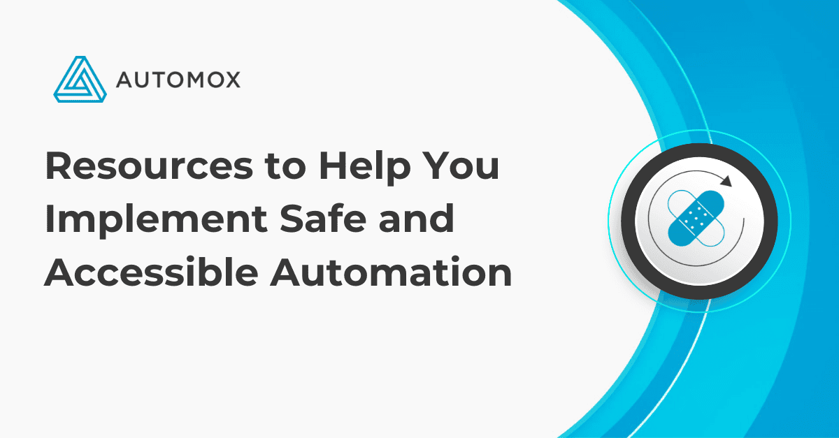 Resources to Help You Implement Safe and Accessible Automation