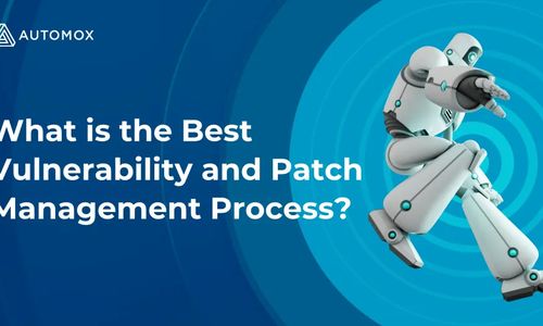 Vulnerability and Patch Management Process: Best Practices Guide | Automox