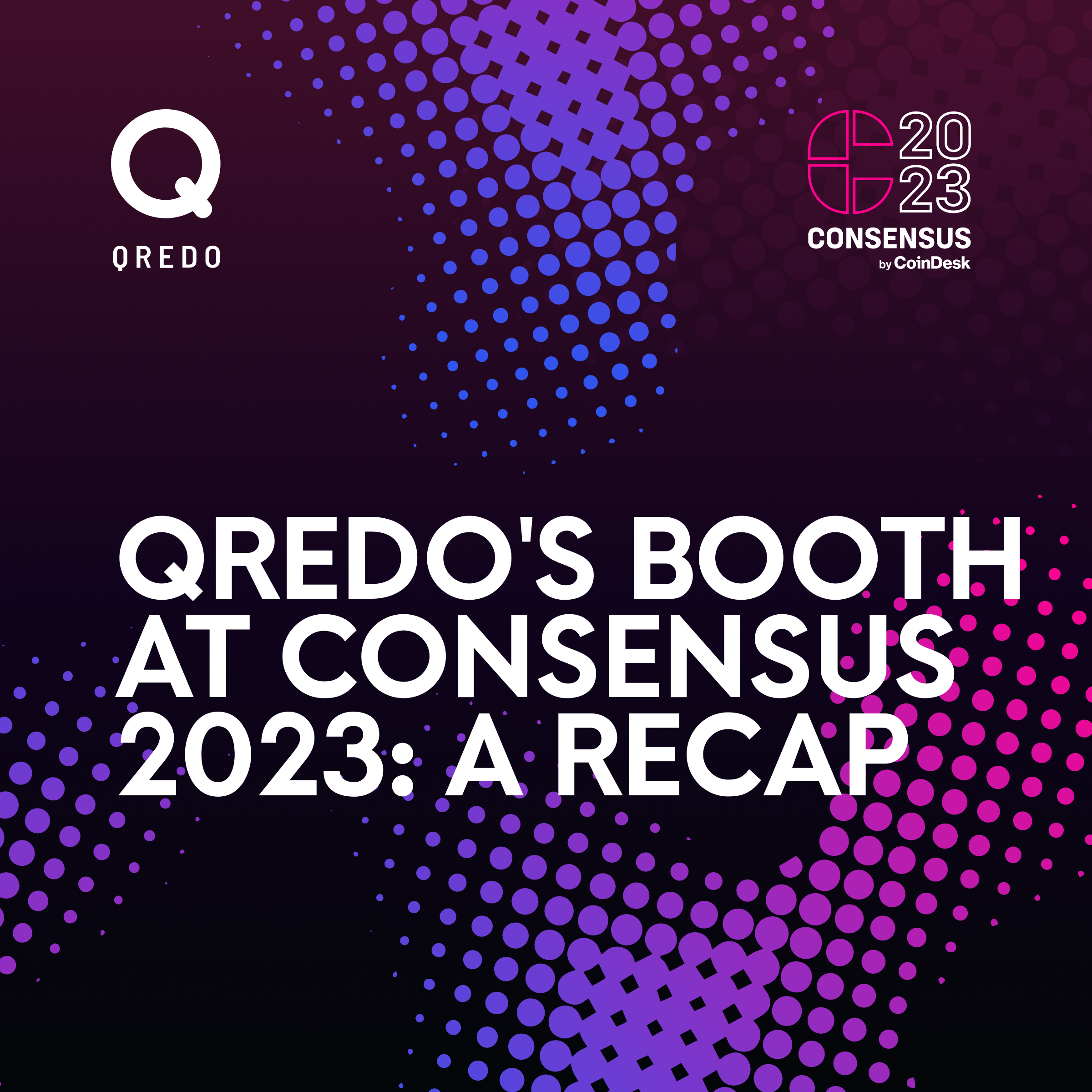 Qredo's Booth at Consensus 2023: A Recap