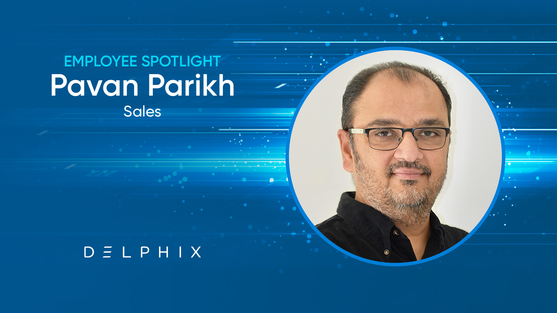 WeAreDelphix: Meet Pavan Parikh | Delphix by Perforce