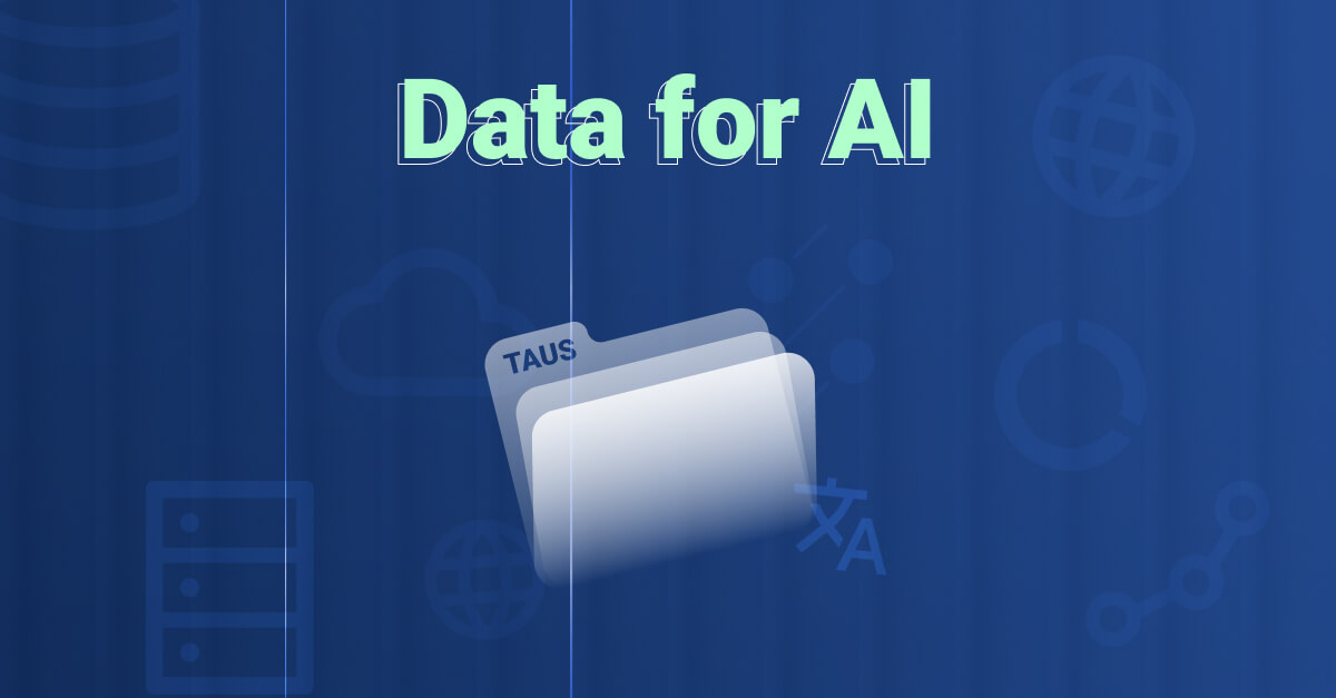 Explore Our Language Data Repository - 7.4B Words, 450+ Pairs | TAUS