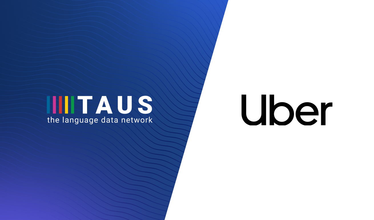 Uber Uses TAUS EPIC API To Measure And Improve The Quality Of Its ...