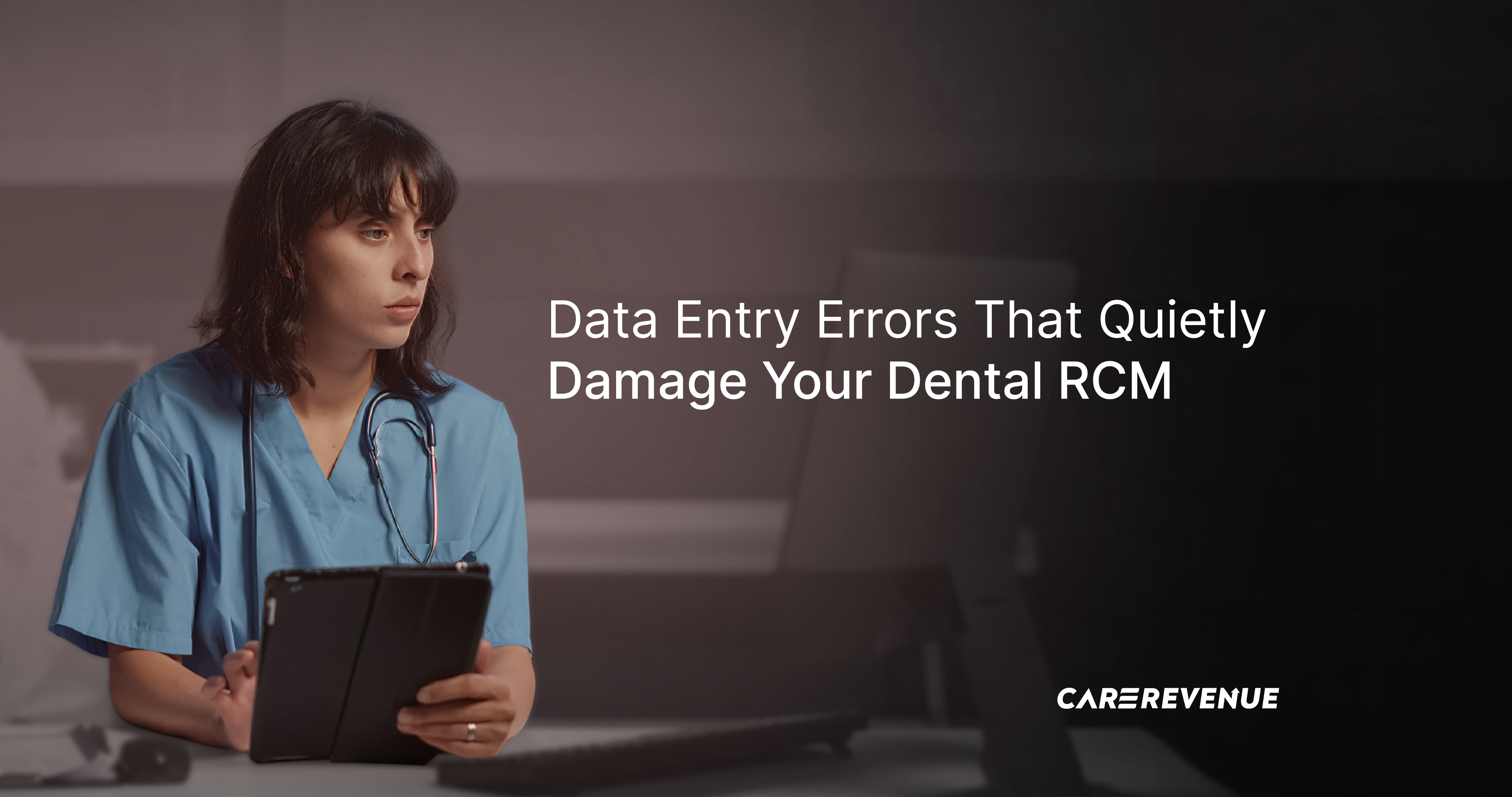 Data Entry Errors That Quietly Damage Your Dental RCM