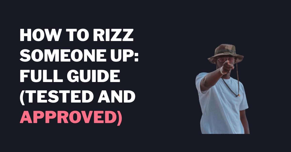 Come Rizz qualcuno: Guida completa (testata e approvata) - ROAST