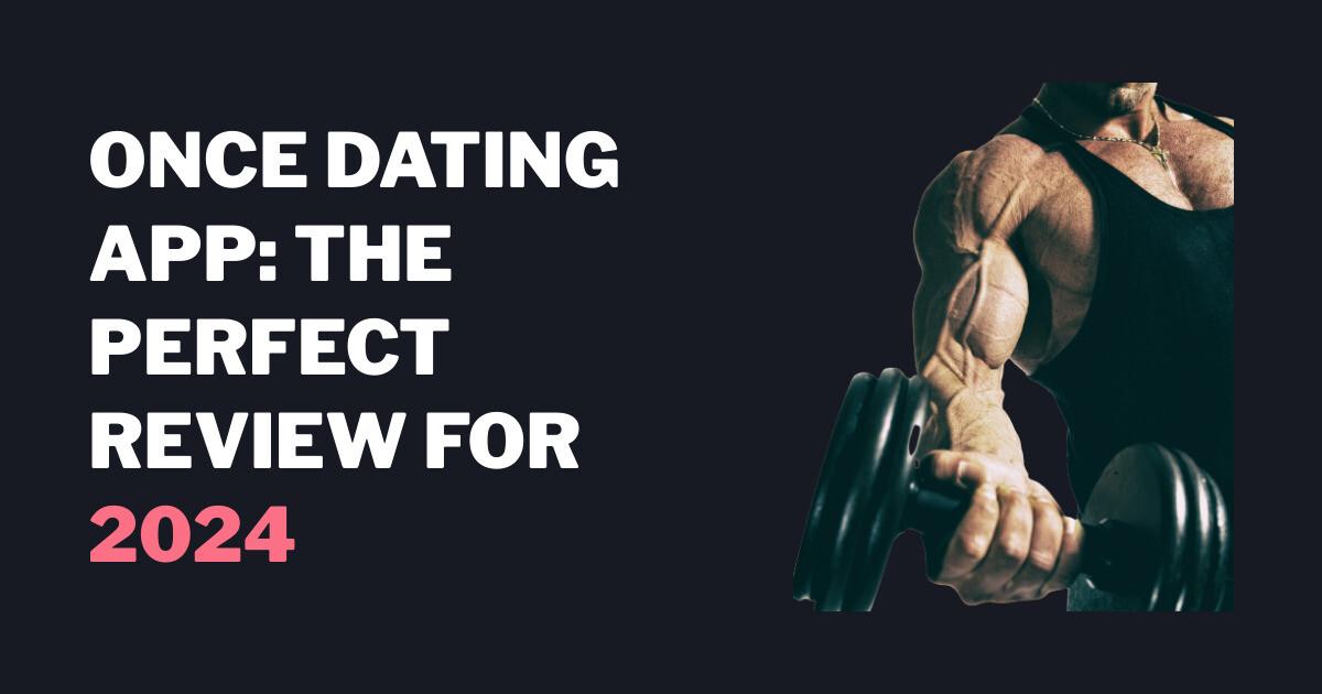 Aplicativo de namoro Once: A análise perfeita para 2024 - ROAST