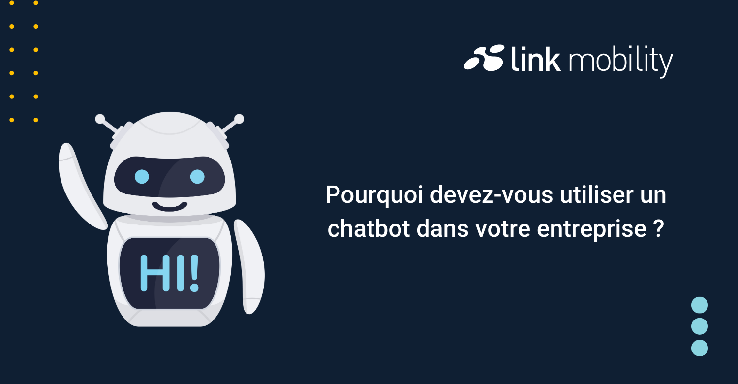 Pourquoi devez-vous utiliser un chatbot dans votre entreprise