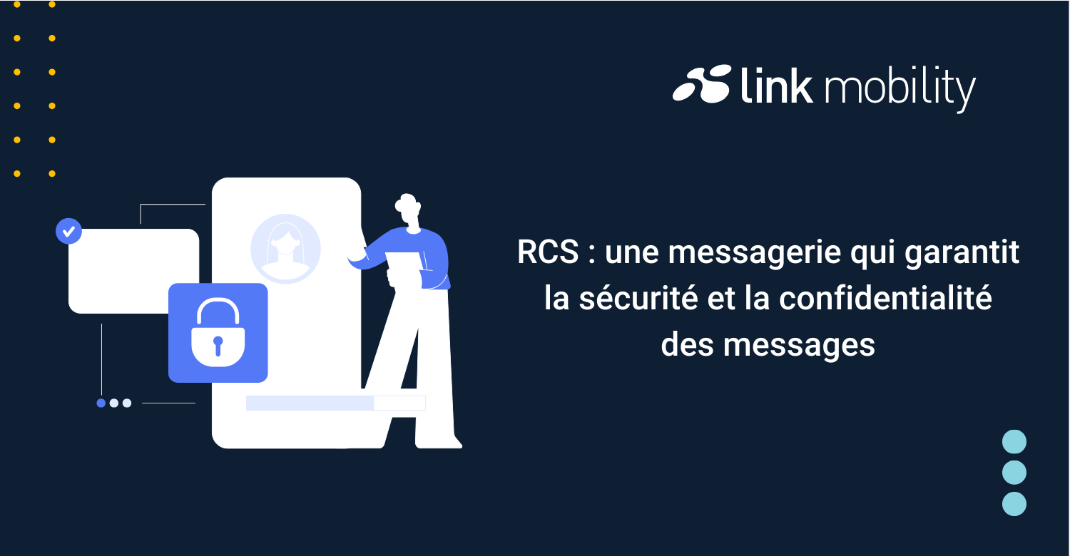 RCS : une messagerie qui garantit la sécurité et la confidentialité des ...