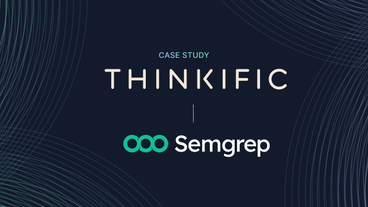 Semgrep Case Studies and Success Stories