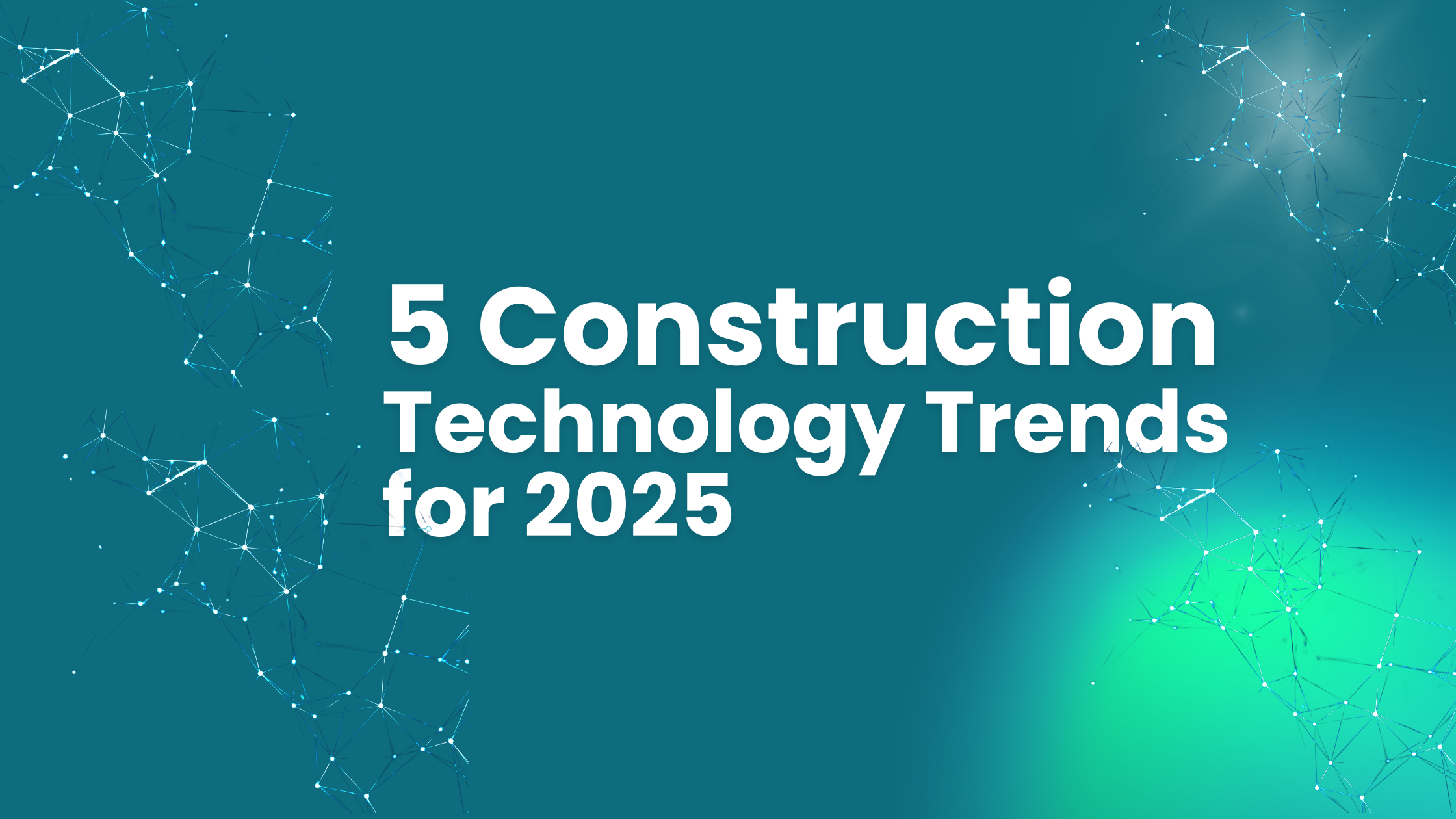 5 Construction Technology Trends for 2025 | canibuild