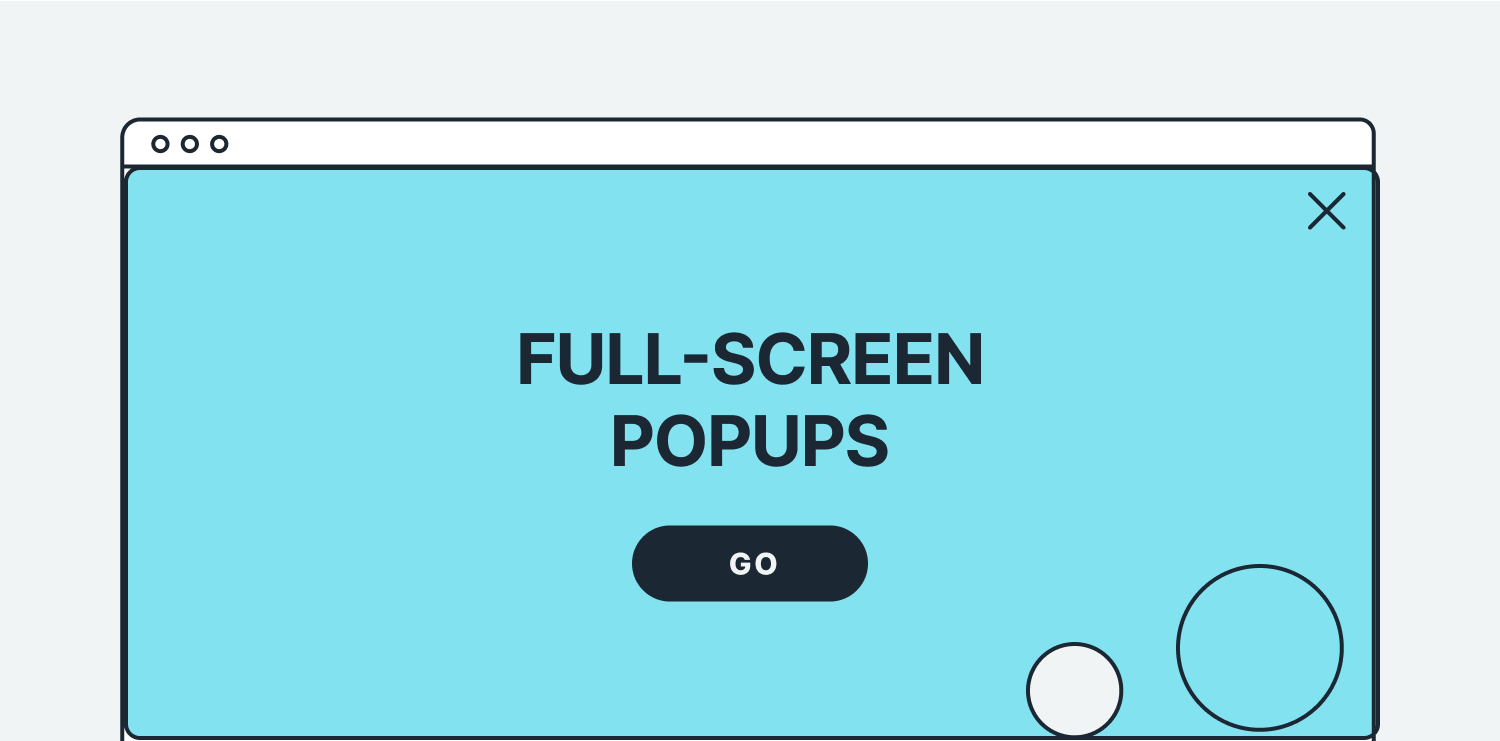 Create a Full-Screen Popup in 5 Steps [+Examples]