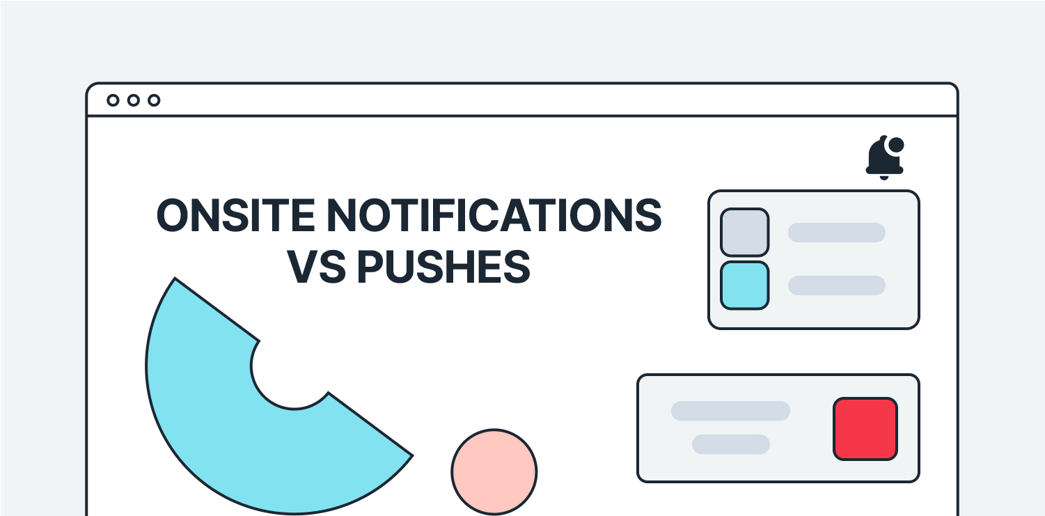 Onsite Notifications vs Push Notifications: How to Use Them for Your ...