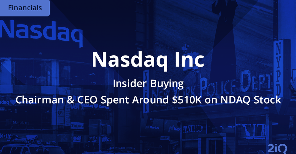 A Top-level Insider at Nasdaq Inc Just Bought $510K Worth of Stock