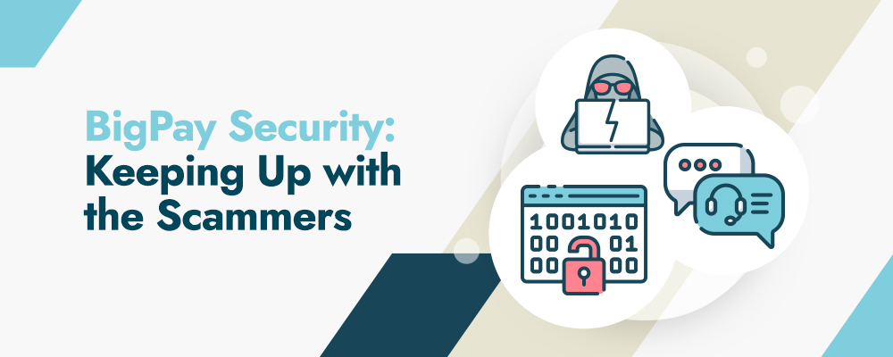 Ultimate Guide To How Scams Happen & Keeping Your BigPay Account Safe ...
