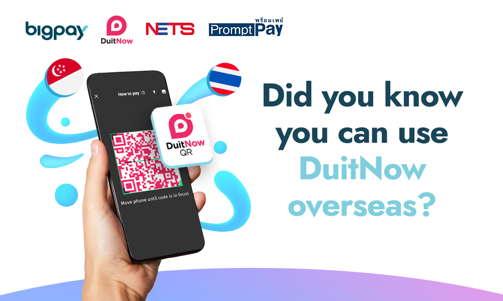 Did You Know You Can Use DuitNow Overseas? | BigPay