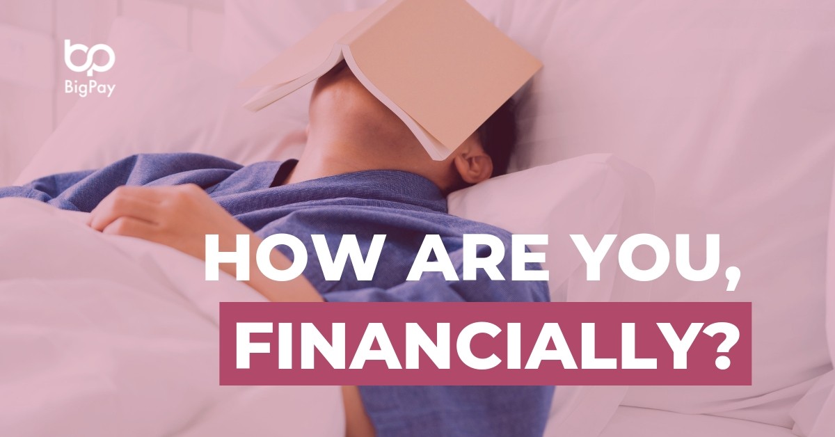 How are you doing, financially? | BigPay