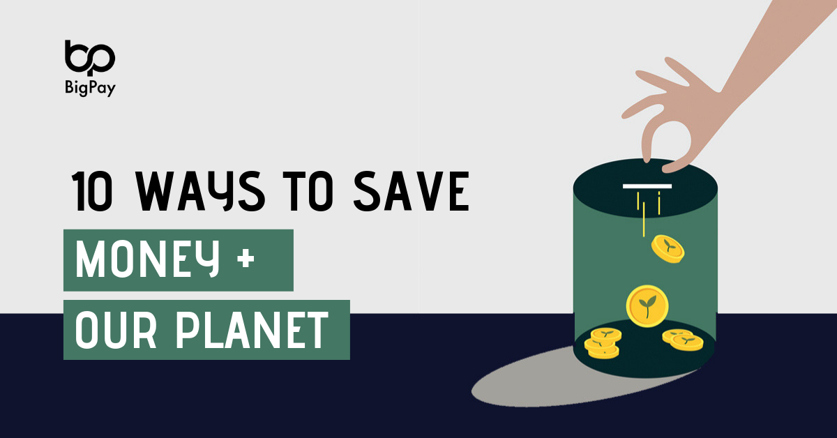 10 ways to save money and the environment | BigPay