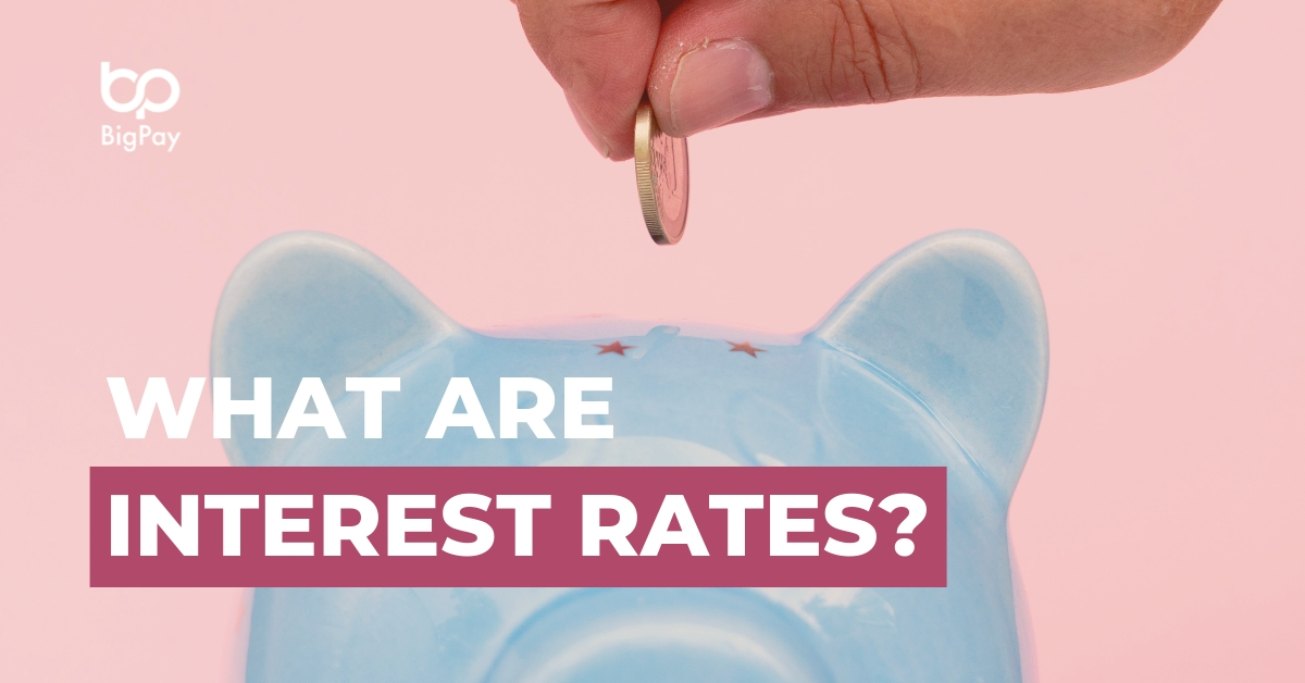 What are bank interest rates and why should you care? | BigPay