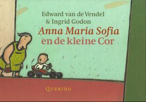 Anna Maria Sofia en de kleine Cor | Edward van de Vendel