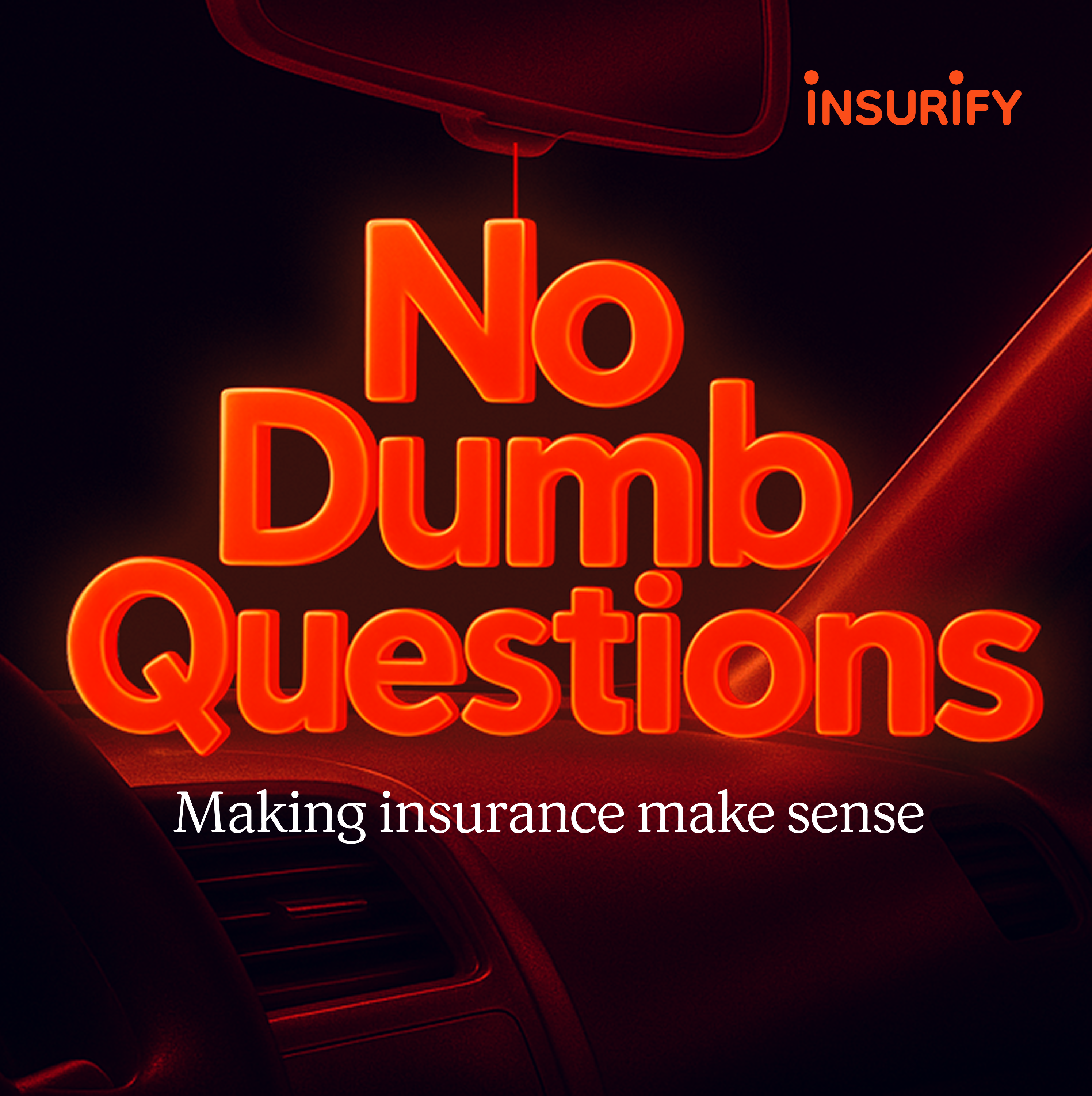 No Dumb Questions: Making insurance make sense | Insurify