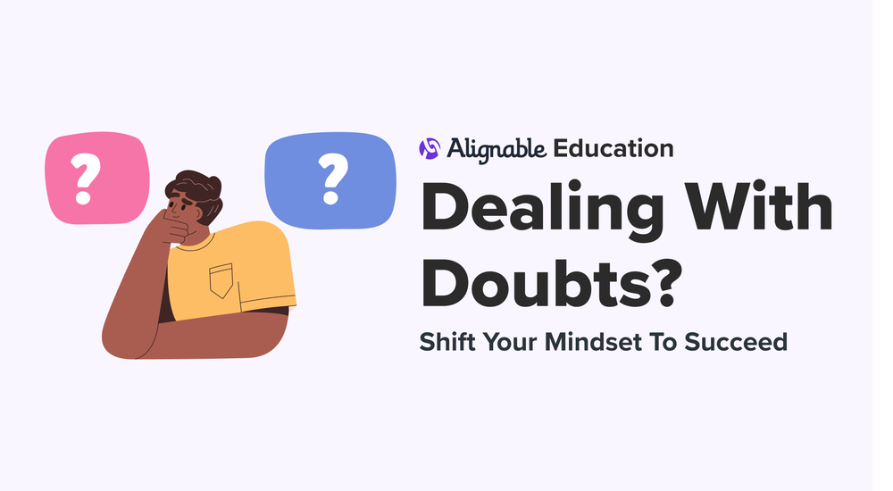Dealing with Doubts? | Alignable