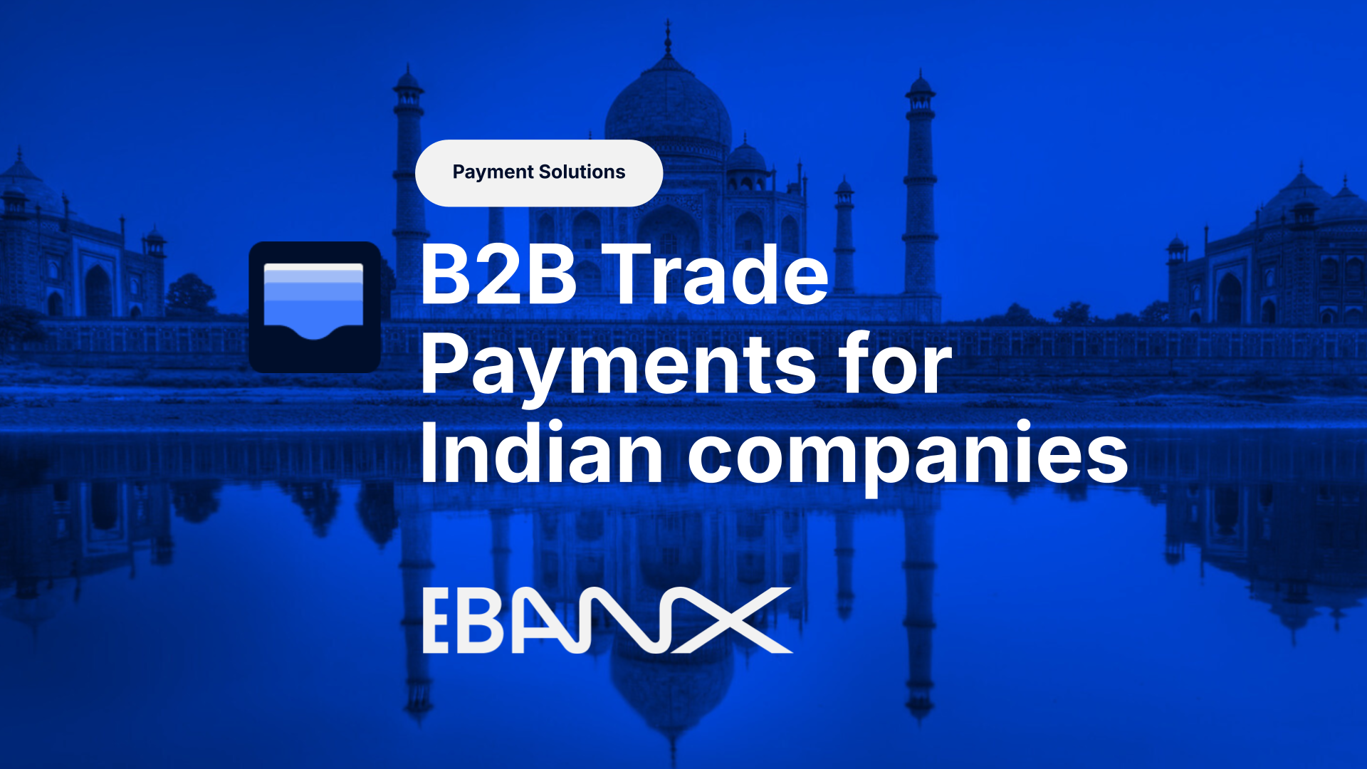 Payment Solutions for Indian B2B Trade Companies | EBANX