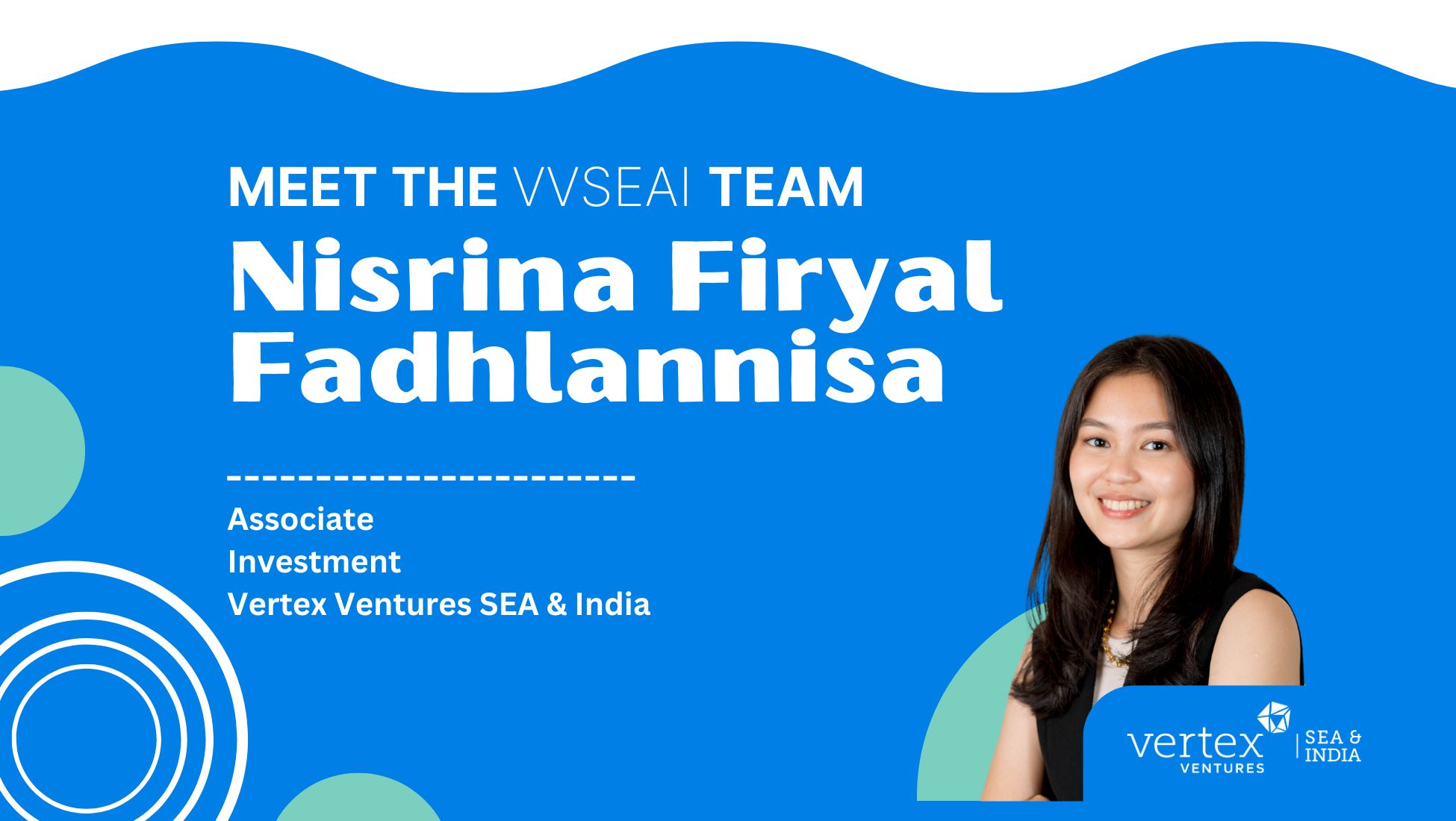 𝗠𝗲𝗲𝘁 𝘁𝗵𝗲 VVSEAI 𝗧𝗲𝗮𝗺: Nisrina Firyal Fadhlannisa | Vertex Ventures SEA