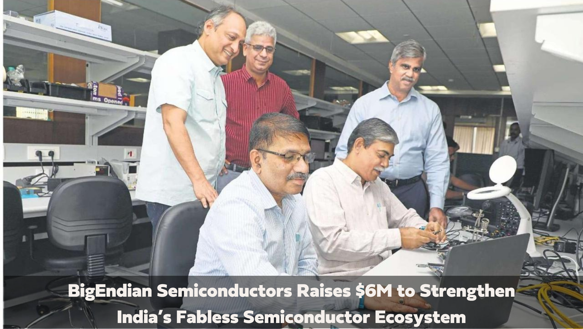 BigEndian Semiconductors Raises $6M to Strengthen India’s Fabless ...