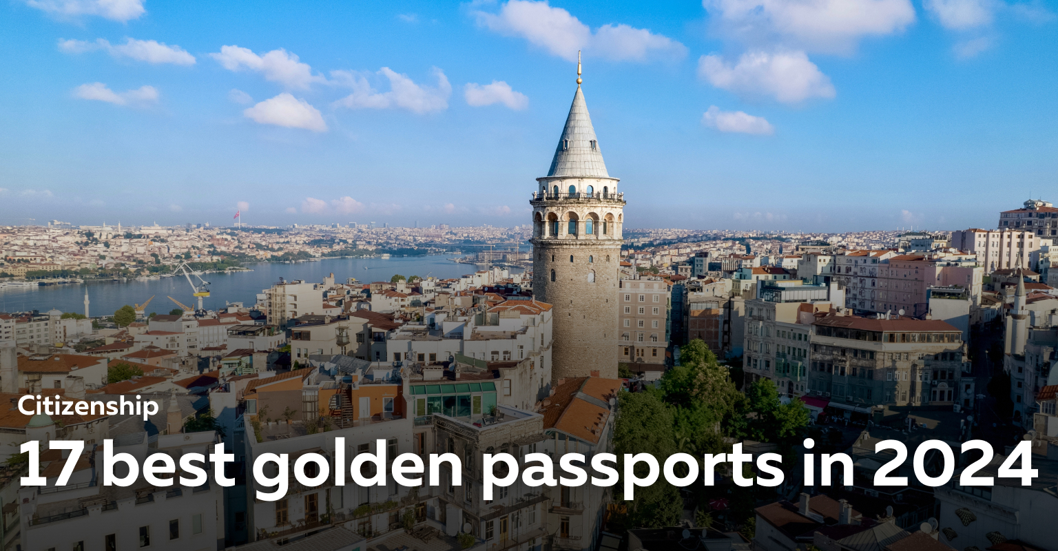 17 Best Golden Passport Countries in the World in 2024