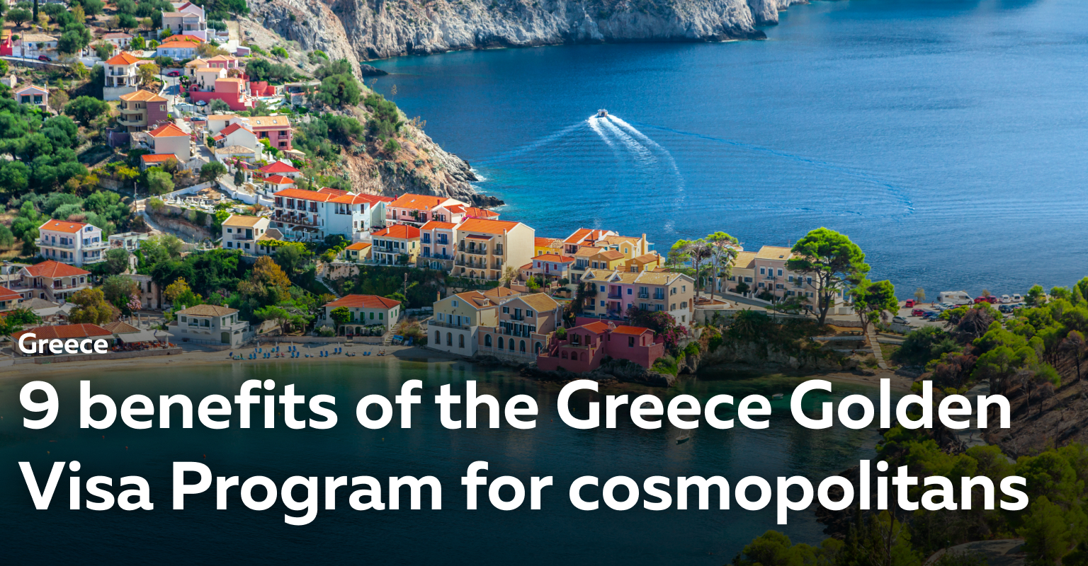 9 Benefits of the Greece Golden Visa: a Comparison of the Greek ...