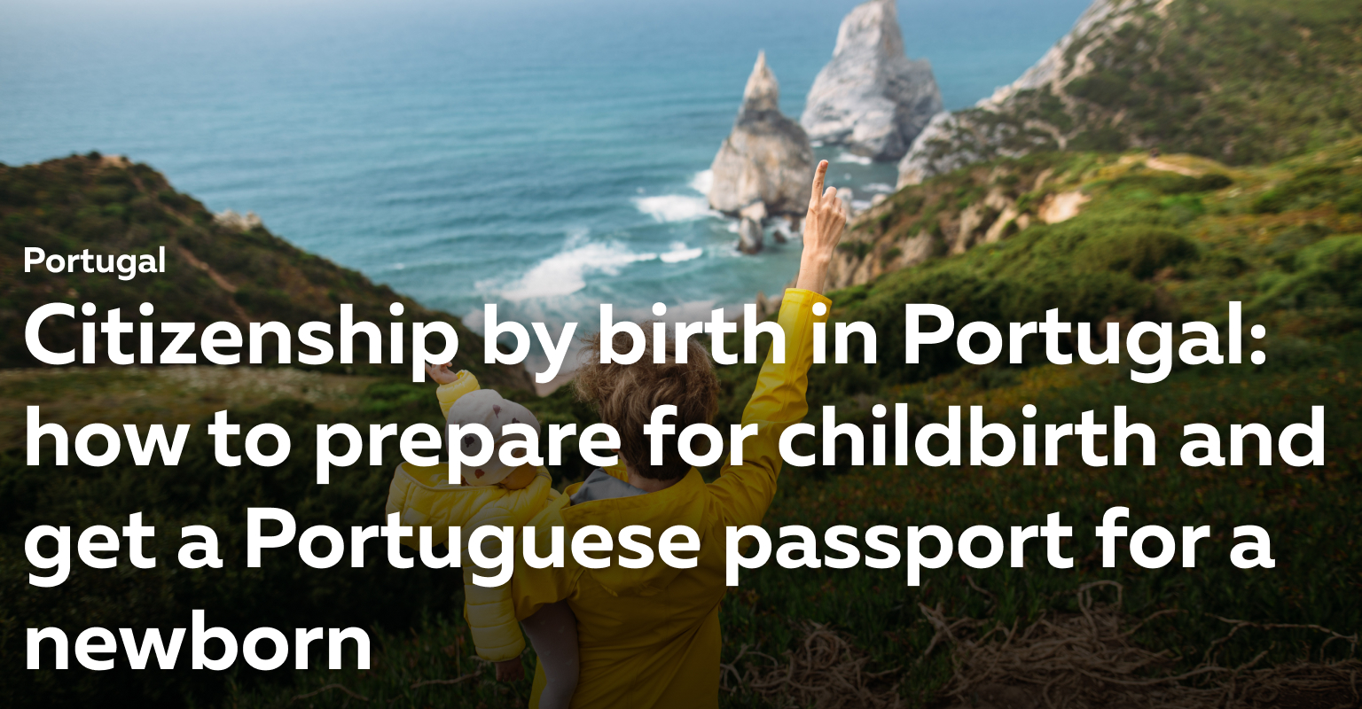 Portugal Citizenship by Birth in 2025: How to Apply for a Portuguese ...