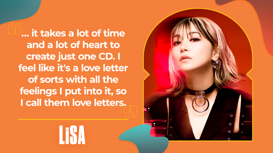 LiSA on her CDs being like love letters