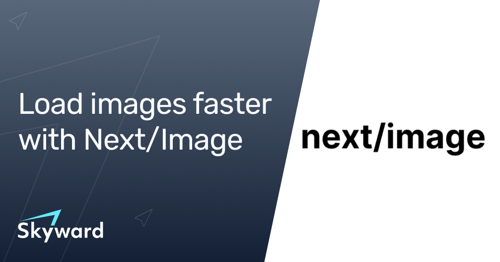 Load images faster with Next/Image