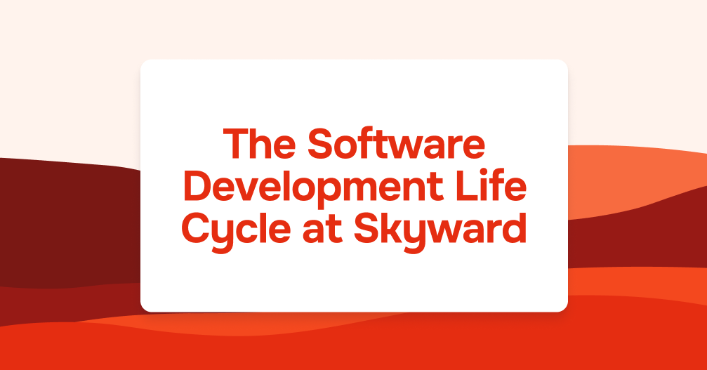 The Software Development Life Cycle At Skyward