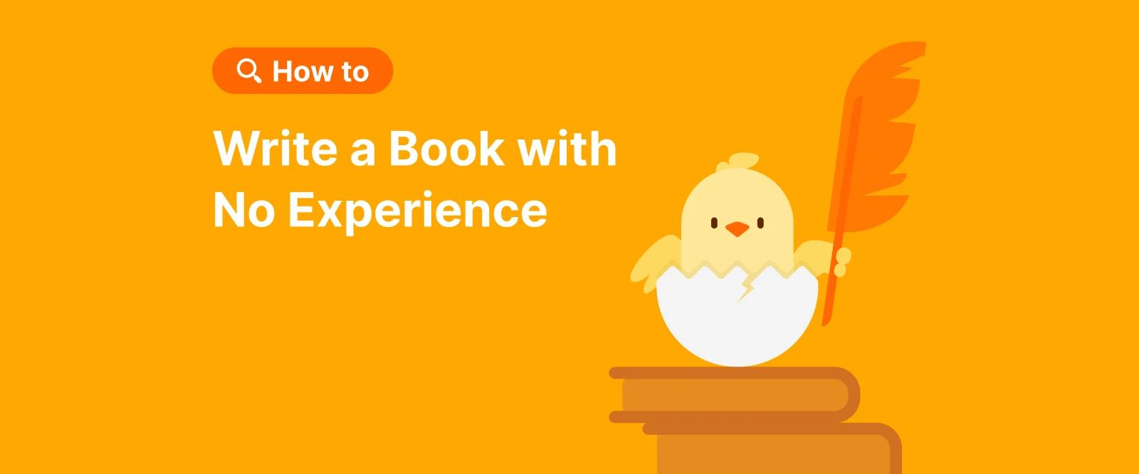 How to Write a Book with No Experience and Succeed