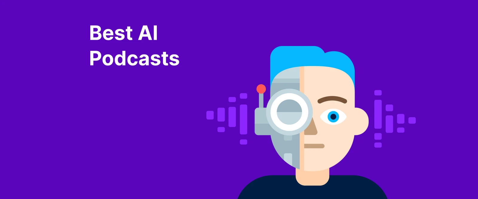 12 Best AI Podcasts Every Enthusiast Must Listen To