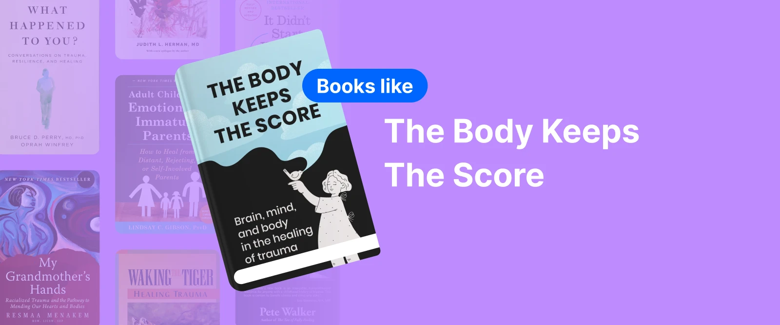 12 Books like 'The Body Keeps the Score' For Overcoming Trauma