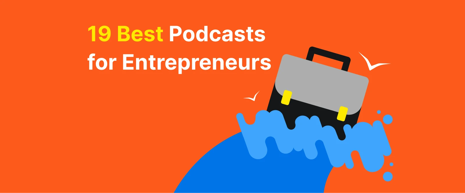19 Best Podcasts for Entrepreneurs and New Business Owners in 2026