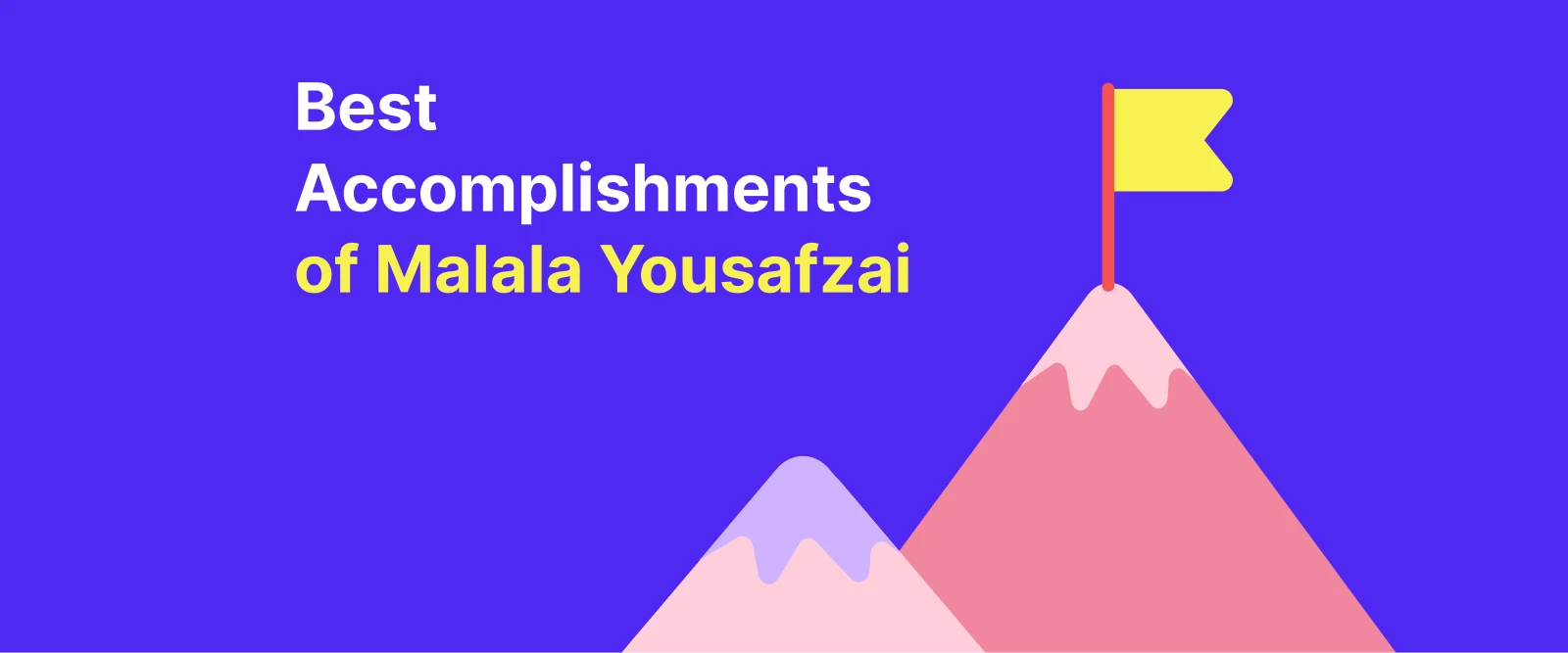 Top 10 Accomplishments of Malala Yousafzai You Need to Know