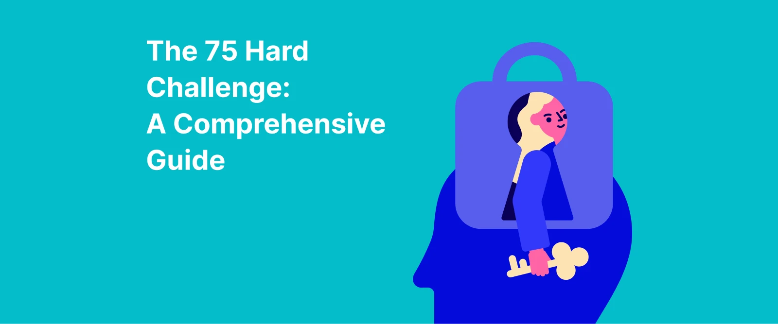 The 75 Hard Challenge: Rules, Benefits, and Tips