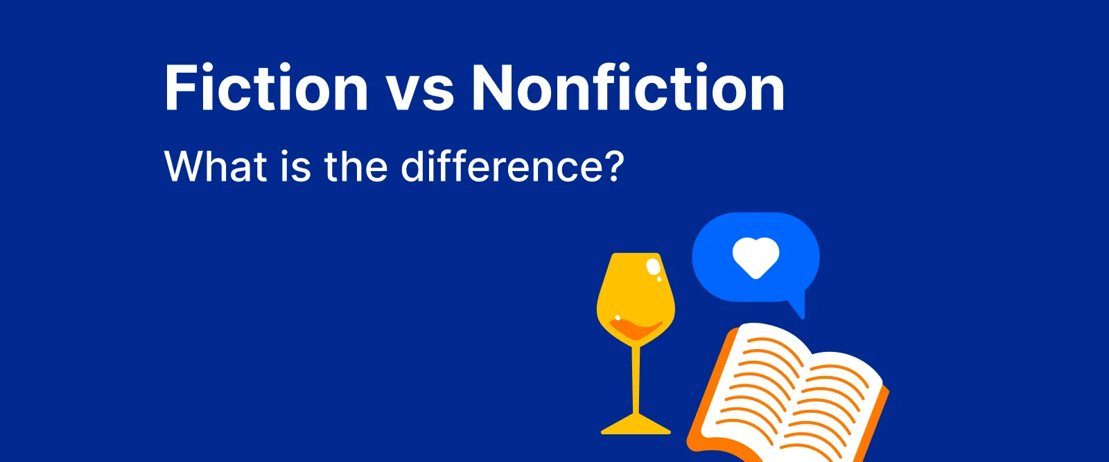 Fiction vs. Nonfiction: Uncovering the Difference Between Them