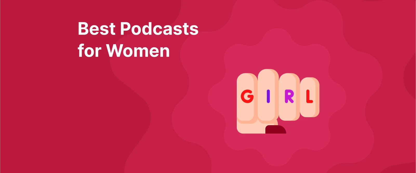The 15 Best Podcasts for Women of 2026 (Plus a Quick Alternative)