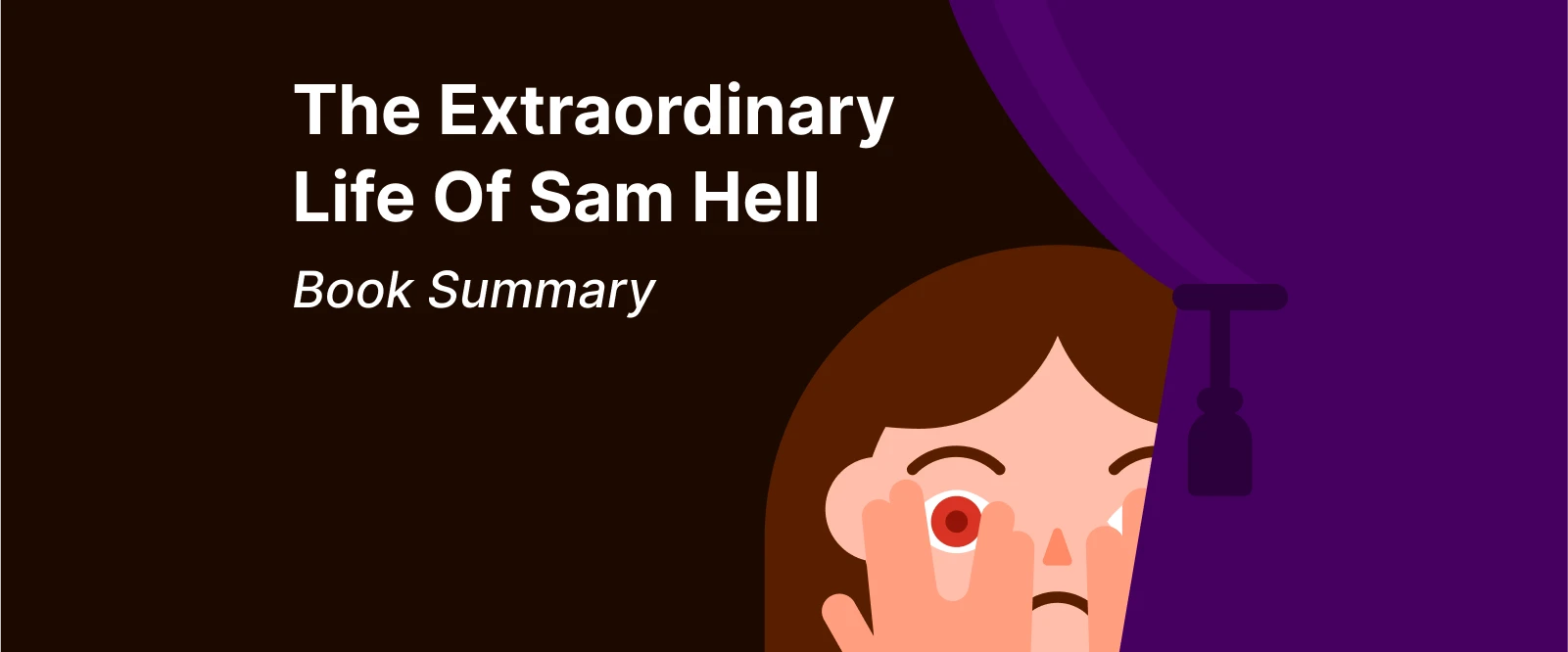 Key Takeaways from The Extraordinary Life of Sam Hell: A Full Breakdown ...