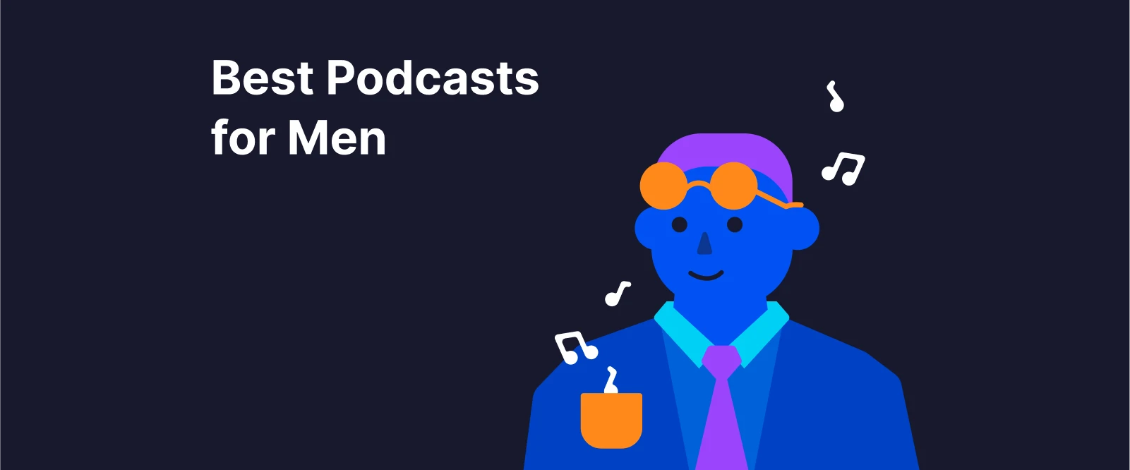 10 Best Podcasts for Men: Engage, Learn, and Expand
