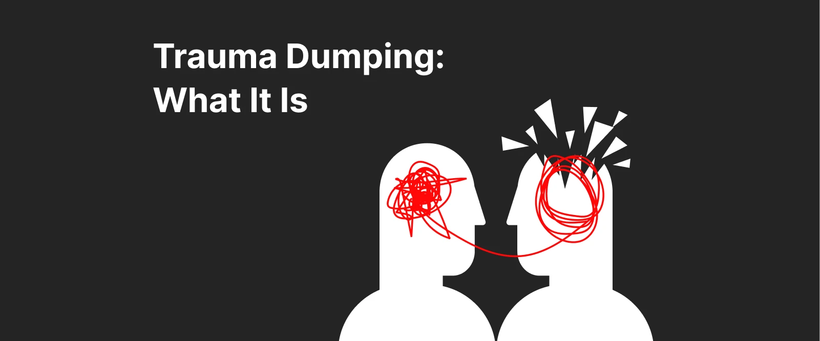 Trauma Dumping: Meaning, Signs, and Healing Tips
