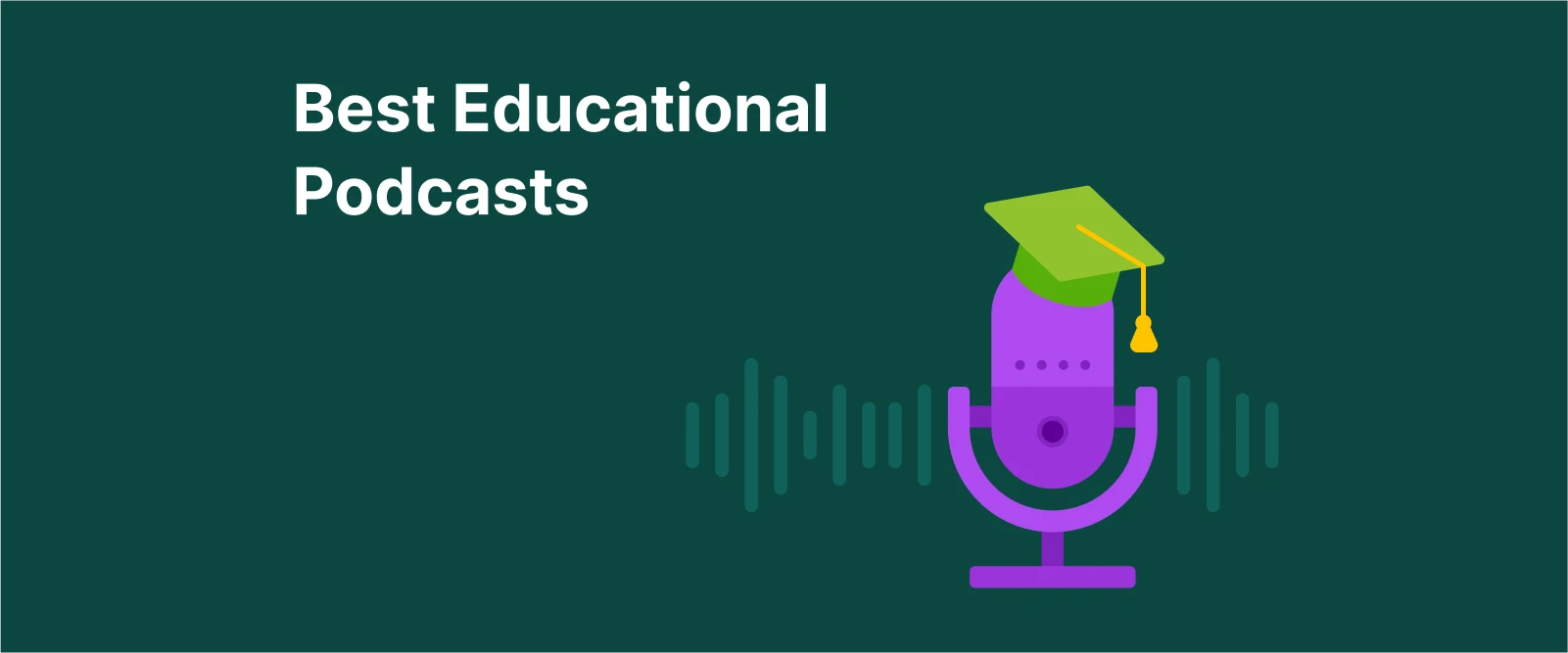 20 Best Educational Podcasts That Help You Learn Something New Every Day