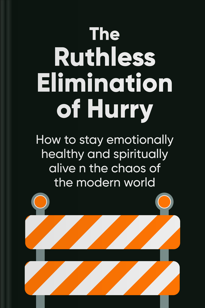 The Ruthless Elimination of Hurry Summary | Book by John Mark Comer