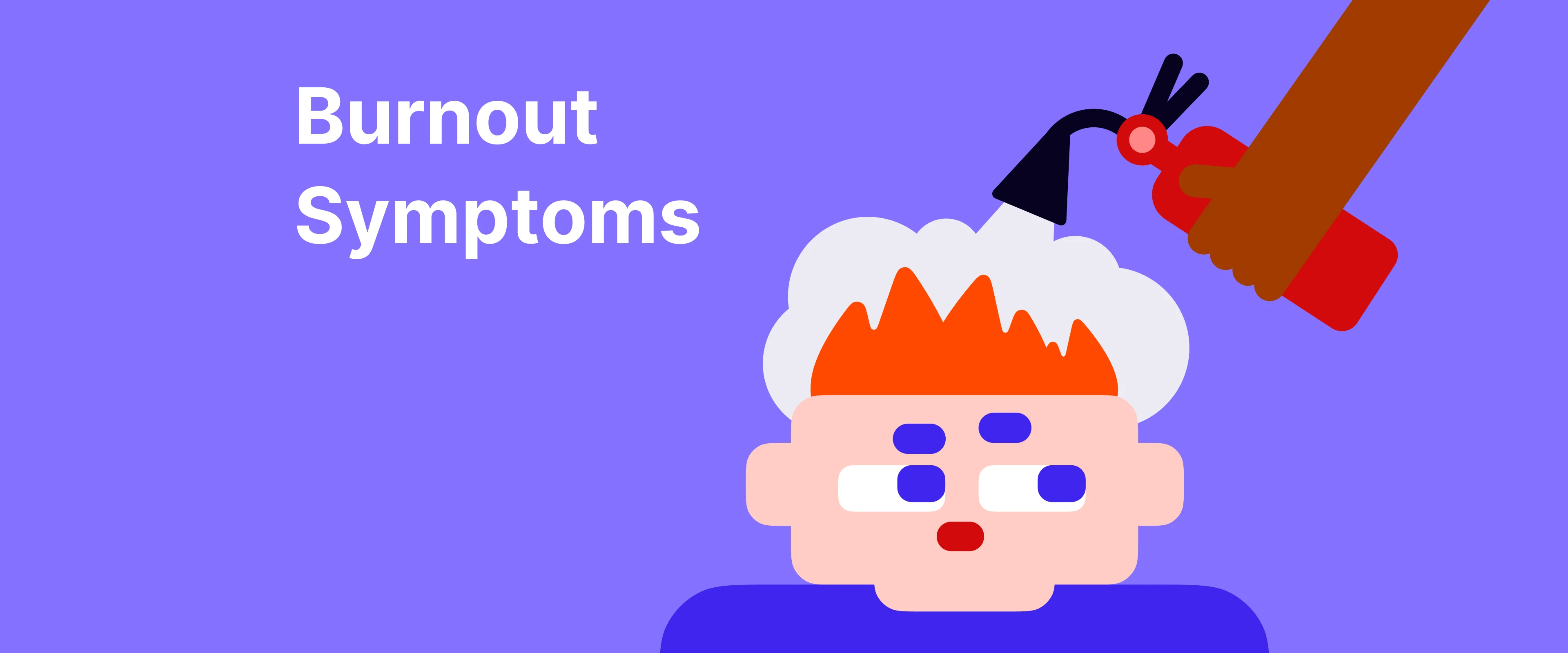 Burnout Symptoms: The Hidden Dangers You Need to Know