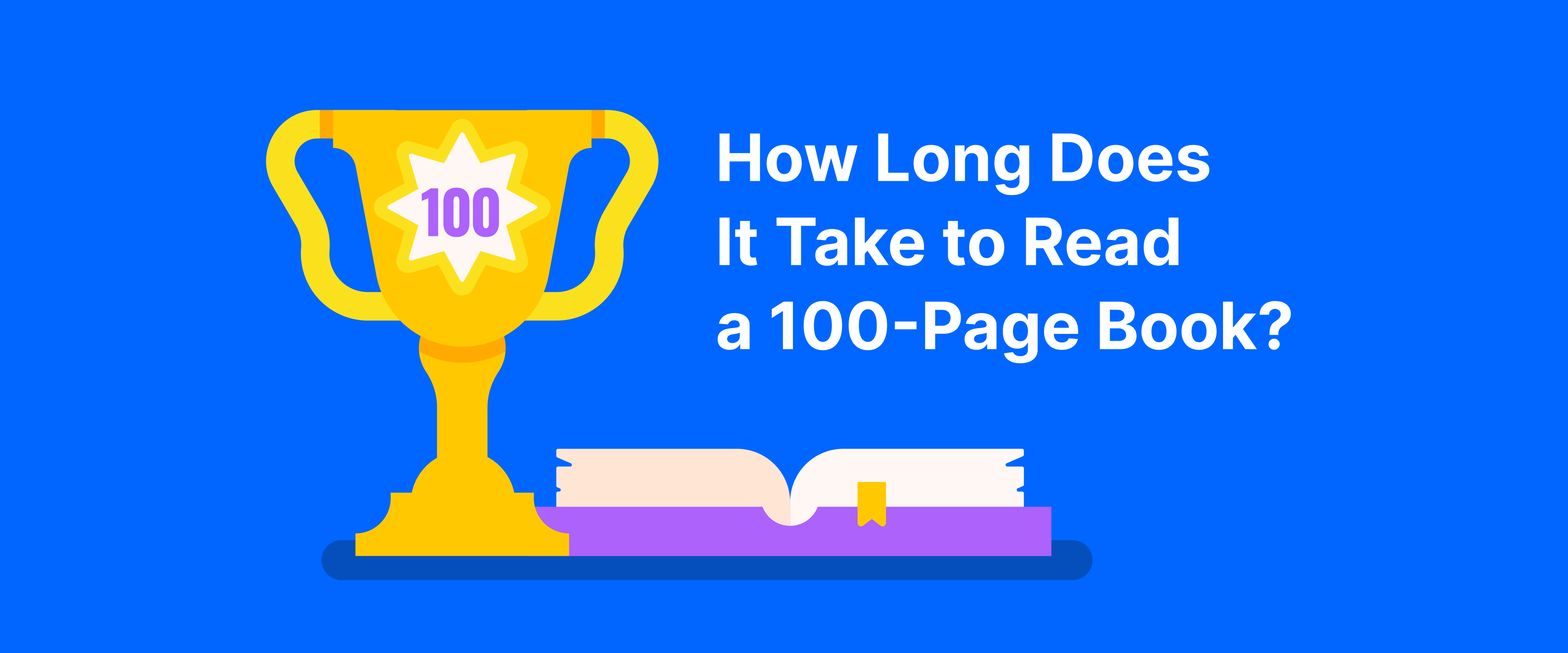 How Long Does It Take to Read 100 Pages? Learn to Speed Up