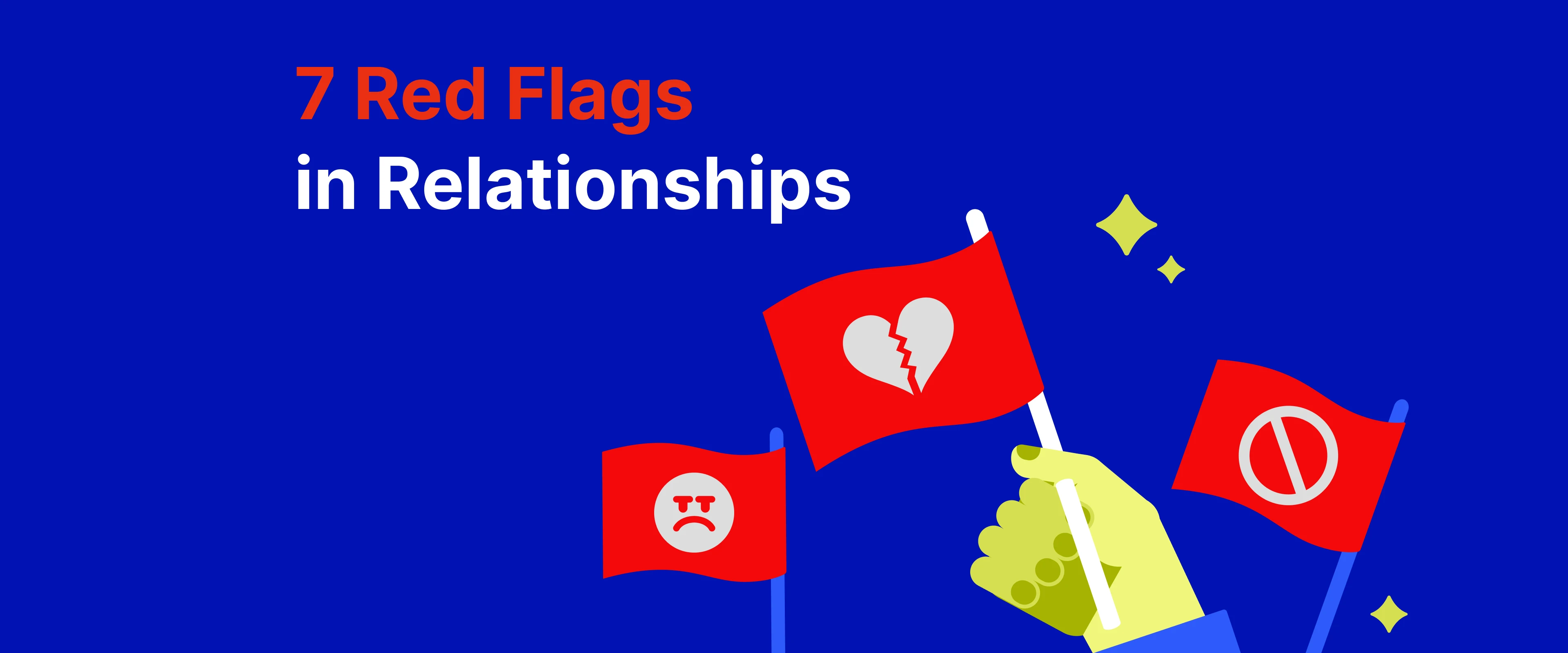 7 Relationship Red Flags and What to Watch Out For